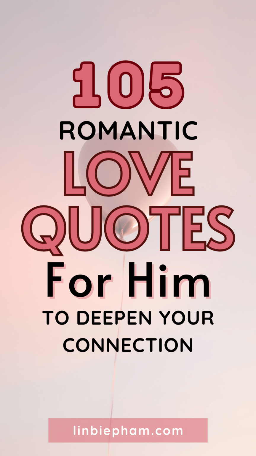 105 Romantic Love Quotes for Him to Deepen Your Connection