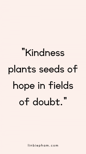 129+ Powerful Kindness Quotes to Inspire Compassion and Positivity