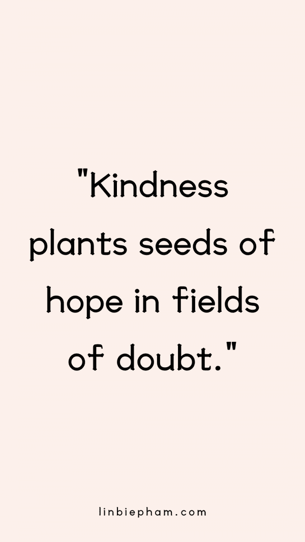 129+ Powerful Kindness Quotes to Inspire Compassion and Positivity