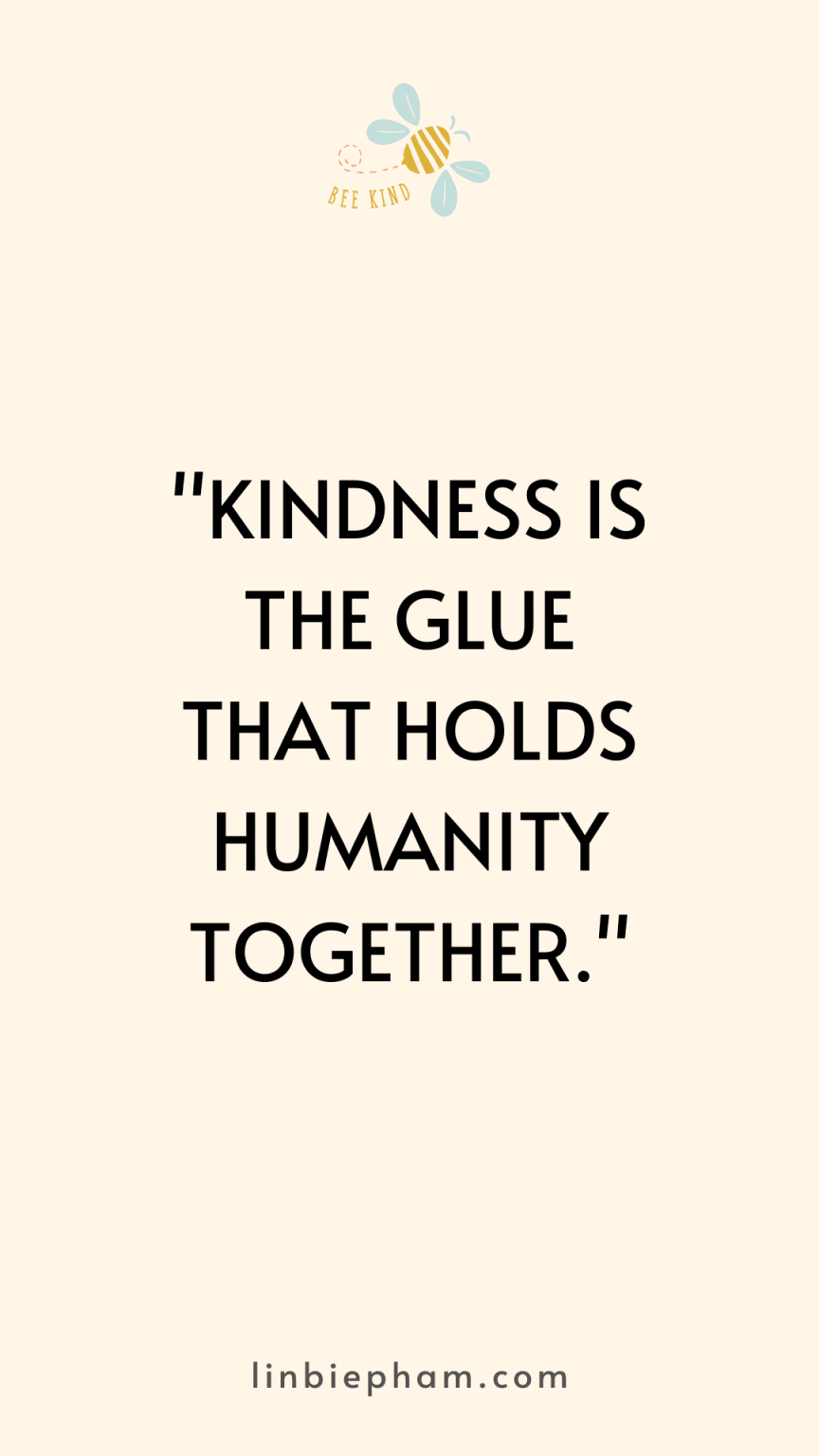 119 Inspirational Kindness Quotes to Transform Your Perspective