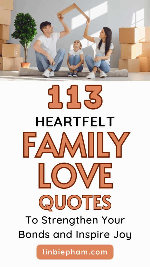 113 Heartfelt Family Love Quotes to Strengthen Your Bonds and Inspire Joy