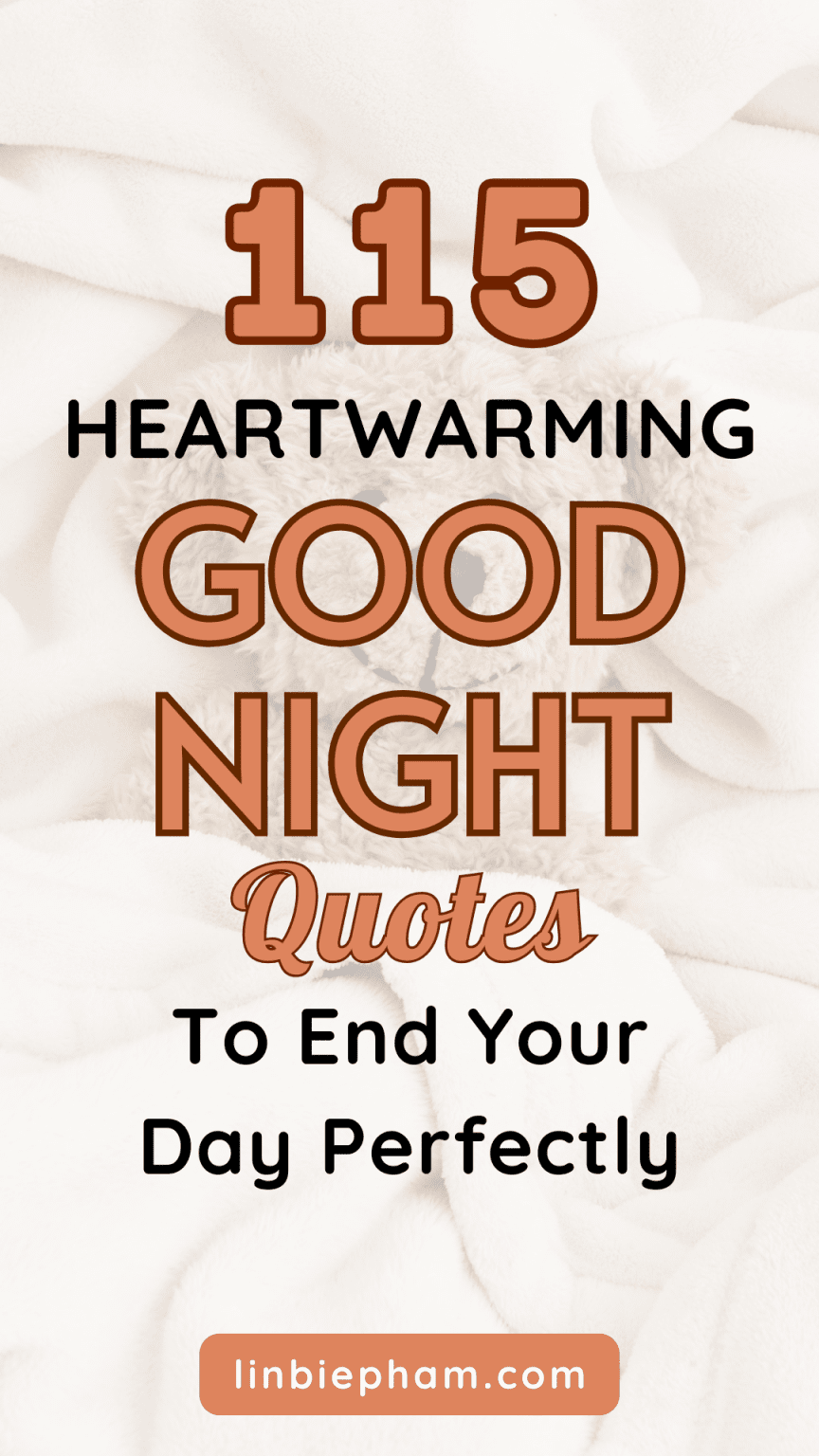 115 Heartwarming Good Night Quotes to End Your Day Perfectly