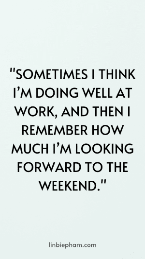 125 Hilariously Funny Quotes About Work to Brighten Your Workday