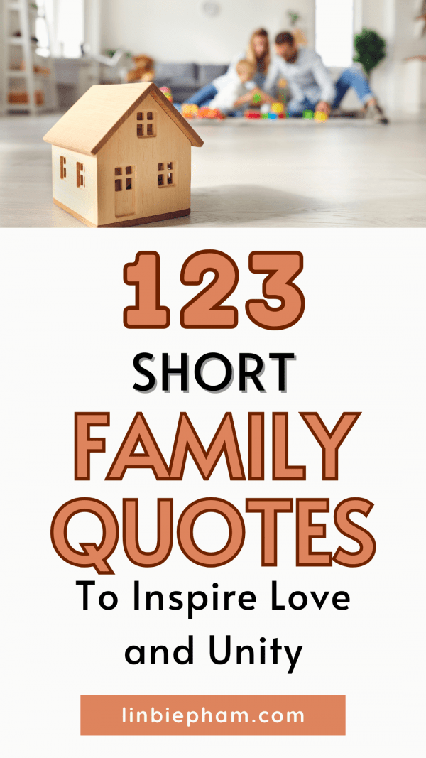 123 Powerful Short Family Quotes to Inspire Love and Unity