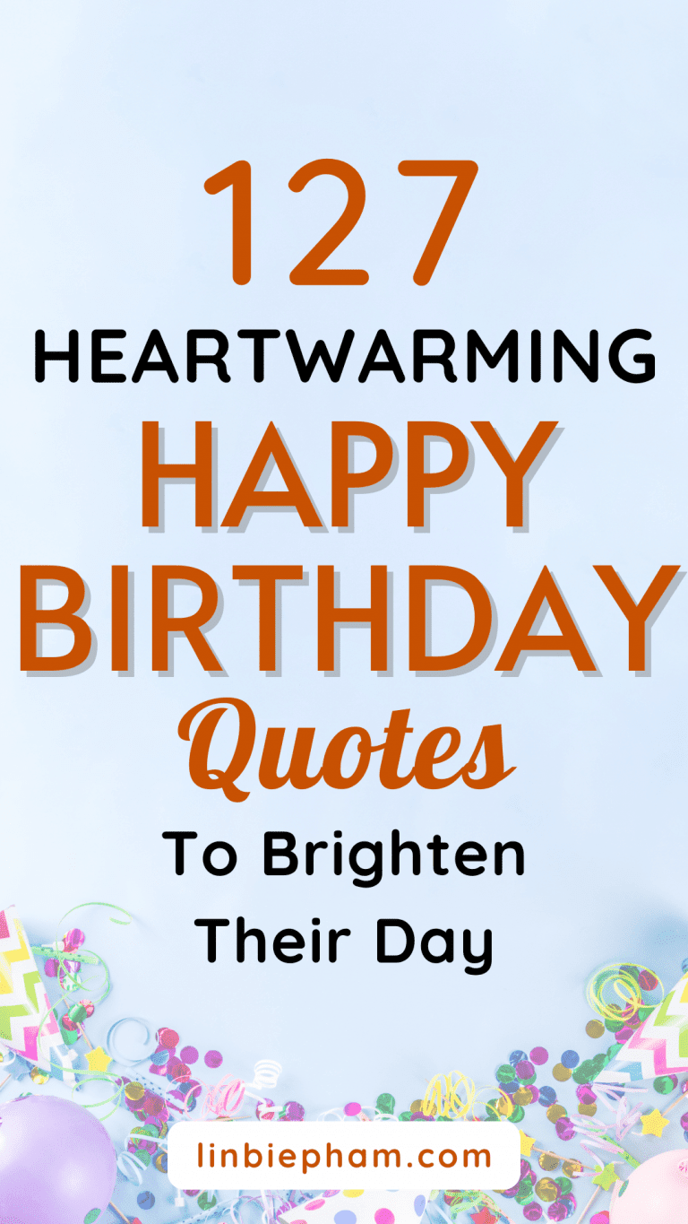 127 Heartwarming Happy Birthday Quotes to Brighten Their Day