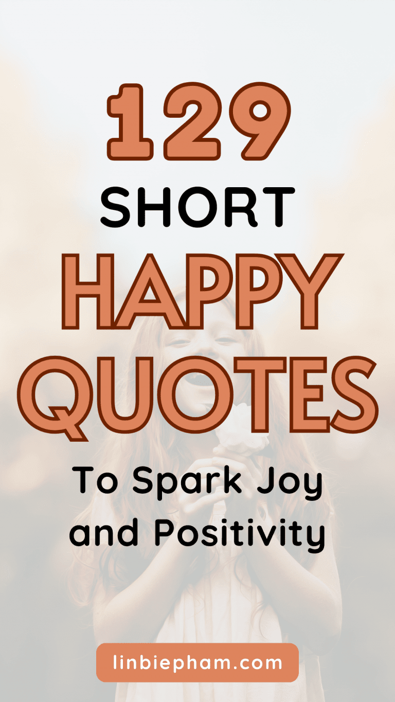 129 Uplifting Short Happy Quotes to Spark Joy and Positivity