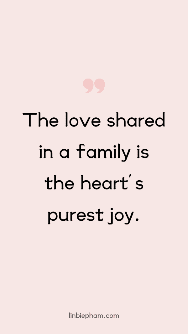 119 Powerful Inspirational Family Quotes to Warm Your Heart