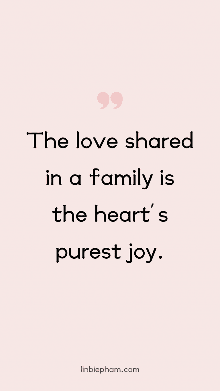 119 Powerful Inspirational Family Quotes to Warm Your Heart