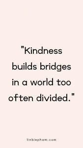 129+ Powerful Kindness Quotes to Inspire Compassion and Positivity