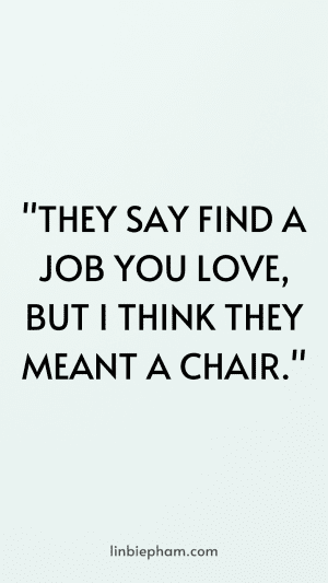 125 Hilariously Funny Quotes About Work to Brighten Your Workday