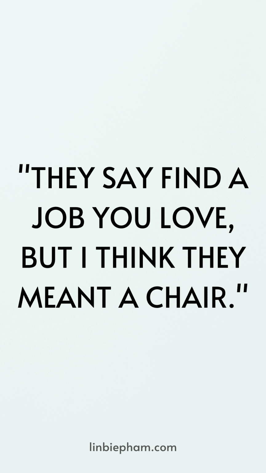 125 Hilariously Funny Quotes About Work to Brighten Your Workday