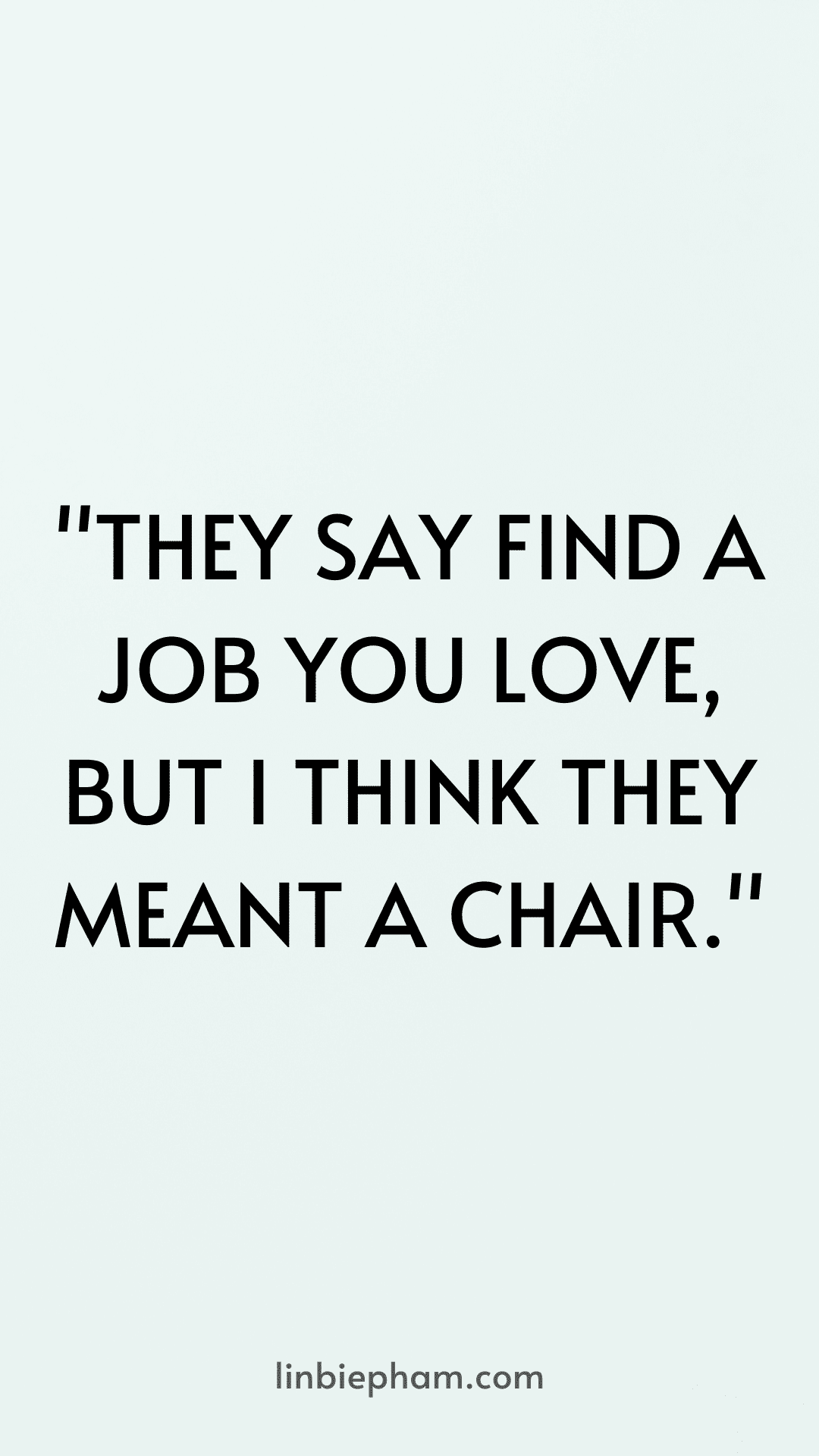 125 Hilariously Funny Quotes About Work to Brighten Your Workday