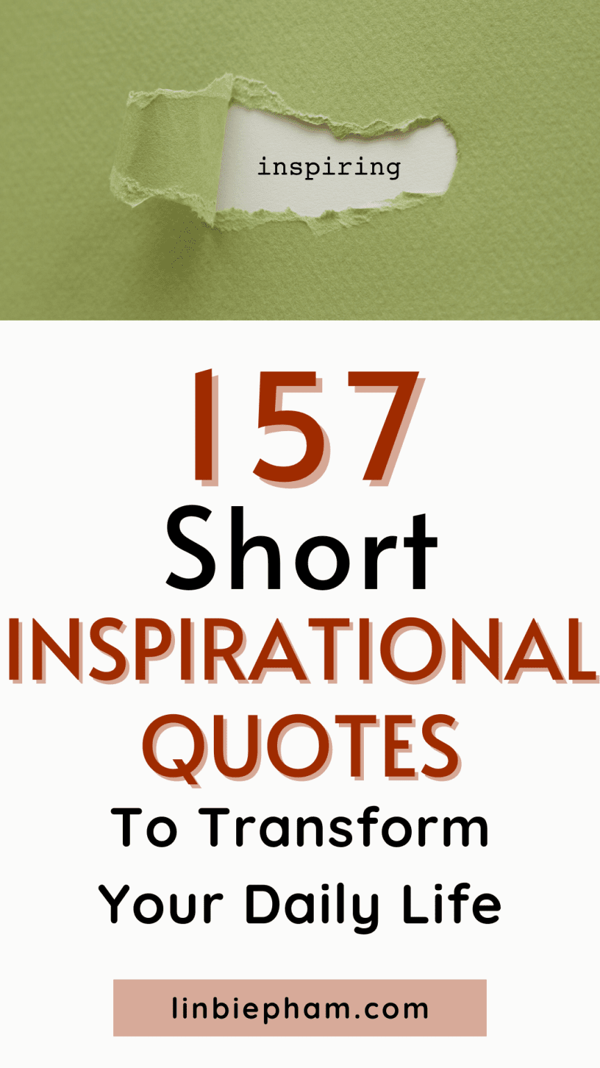 157 Powerful Short Inspirational Quotes to Transform Your Daily Life