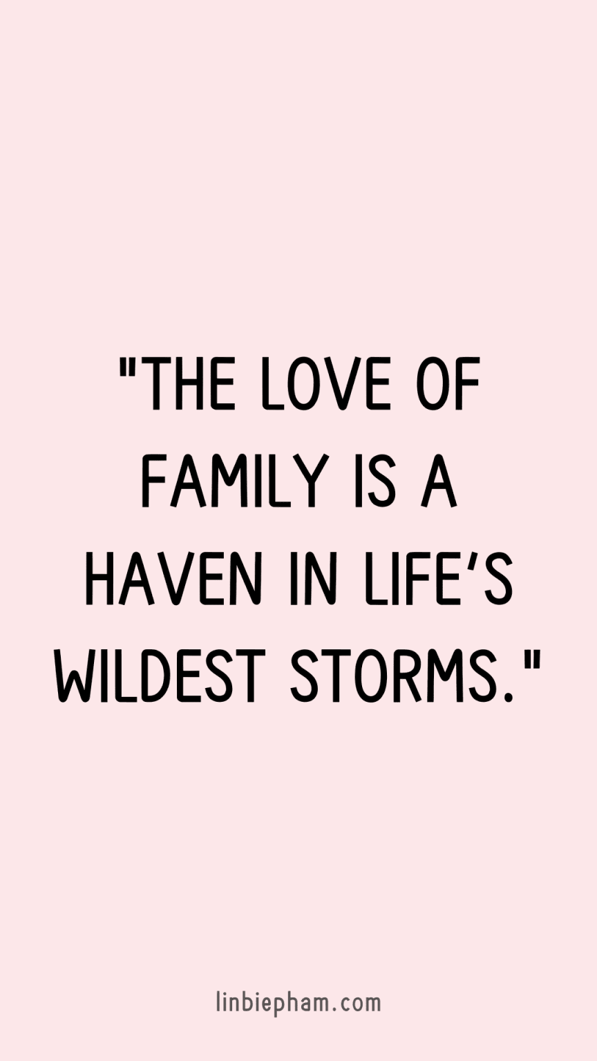 109+ Heartwarming Family Quotes to Celebrate Love and Togetherness