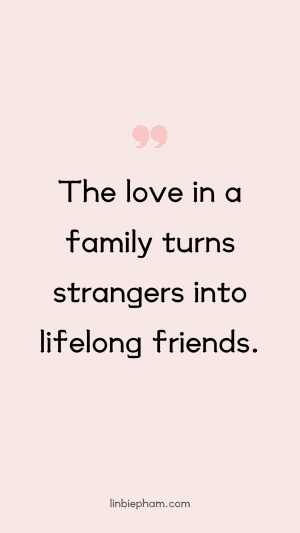 119 Powerful Inspirational Family Quotes to Warm Your Heart