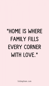 109+ Heartwarming Family Quotes to Celebrate Love and Togetherness