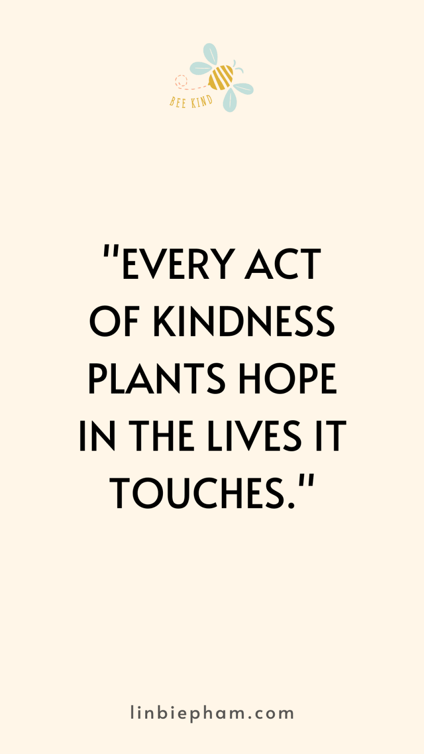 119 Inspirational Kindness Quotes to Transform Your Perspective