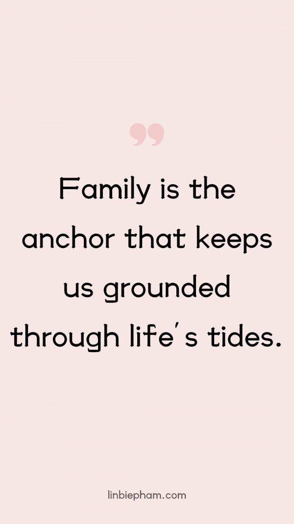 119 Powerful Inspirational Family Quotes to Warm Your Heart