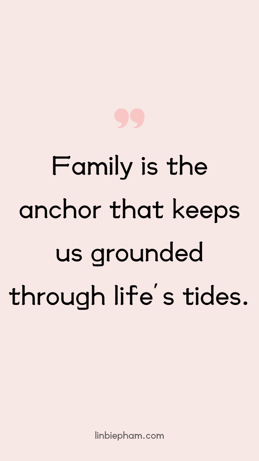 119 Powerful Inspirational Family Quotes to Warm Your Heart