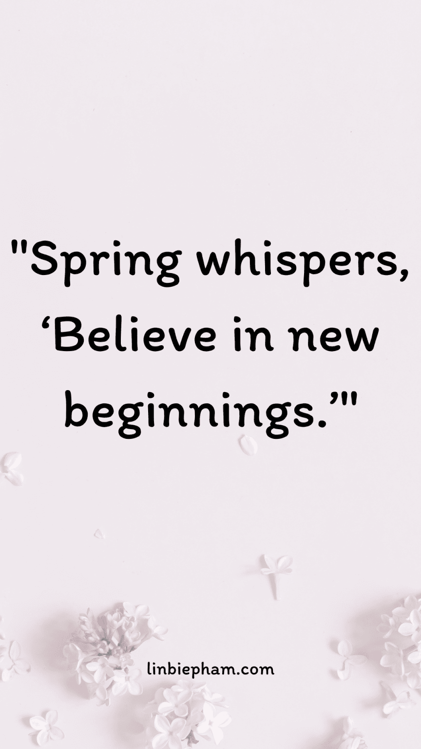 137 Beautifully Short Spring Quotes to Brighten Your Day Instantly