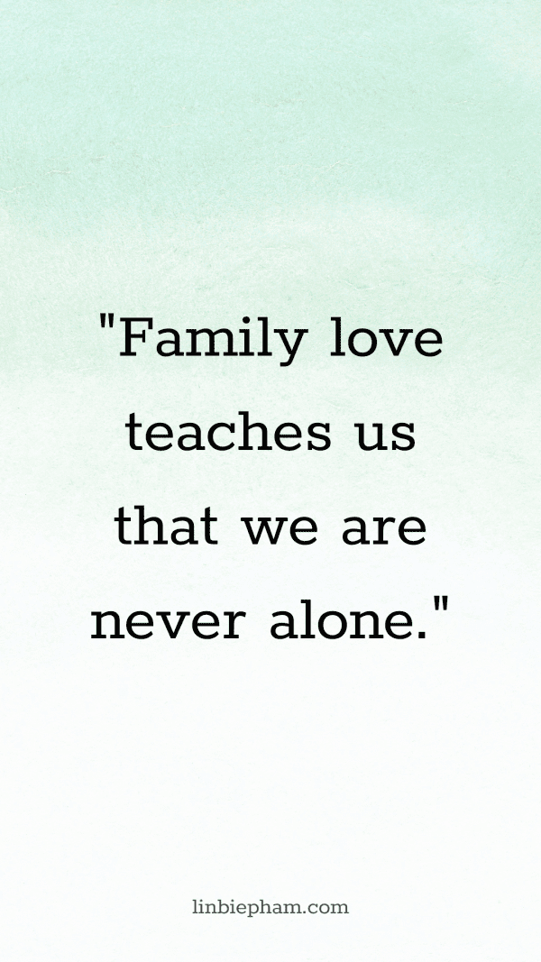 113 Heartfelt Family Love Quotes to Strengthen Your Bonds and Inspire Joy