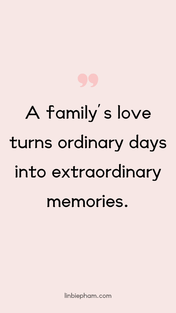119 Powerful Inspirational Family Quotes to Warm Your Heart