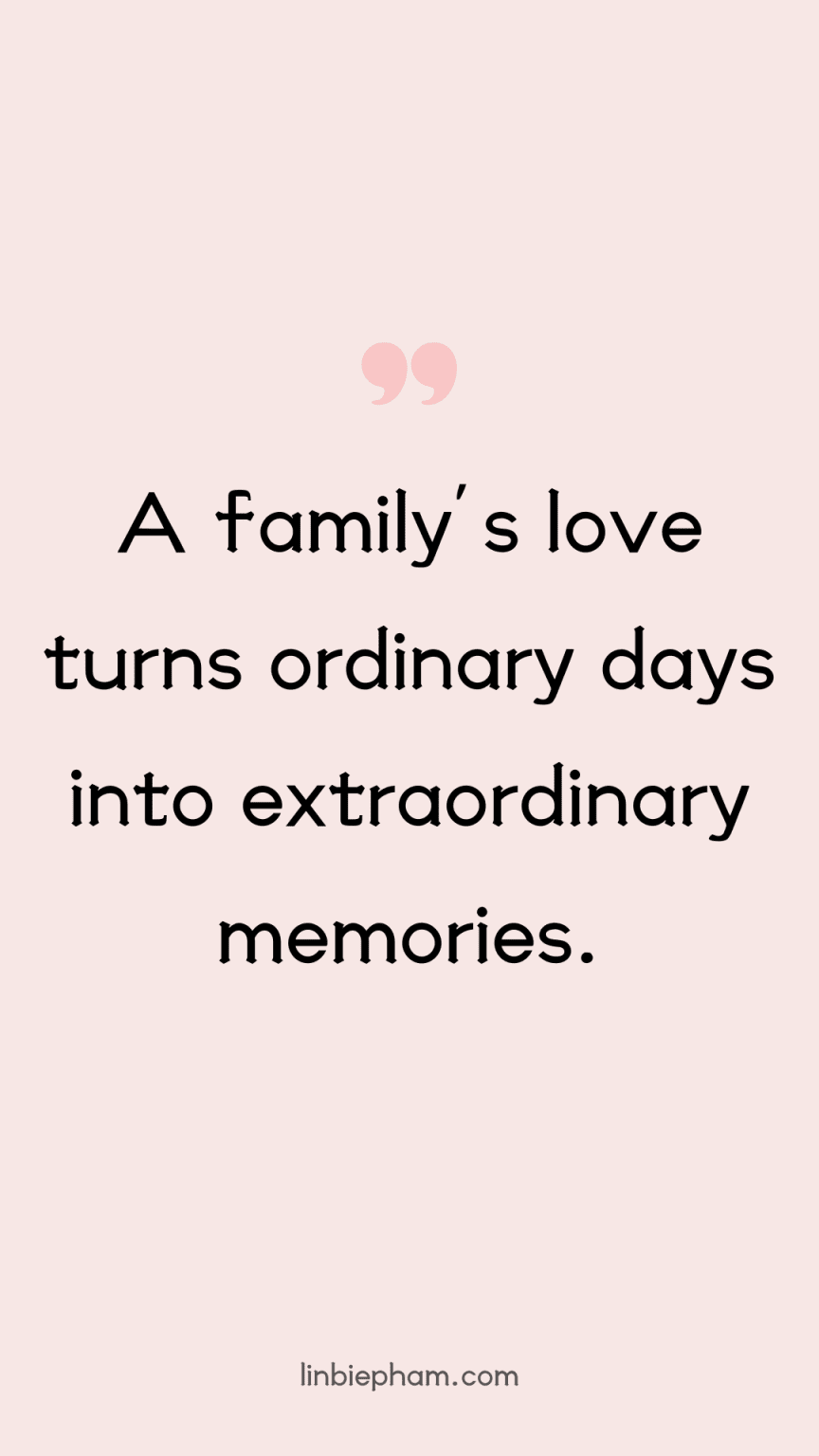 119 Powerful Inspirational Family Quotes to Warm Your Heart