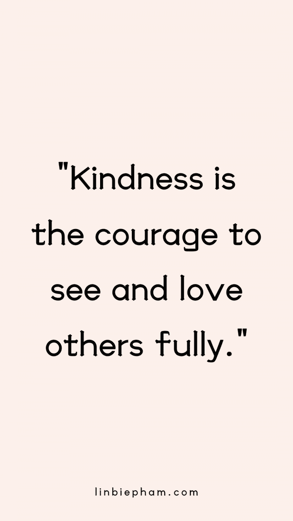 129+ Powerful Kindness Quotes to Inspire Compassion and Positivity