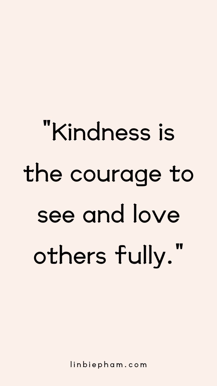 129+ Powerful Kindness Quotes to Inspire Compassion and Positivity