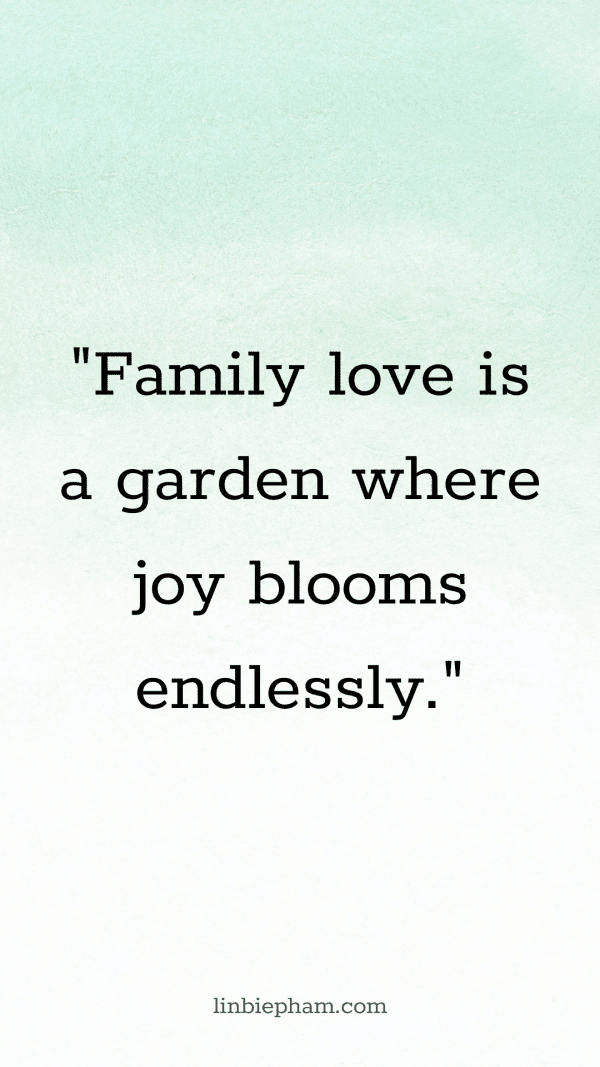 113 Heartfelt Family Love Quotes to Strengthen Your Bonds and Inspire Joy