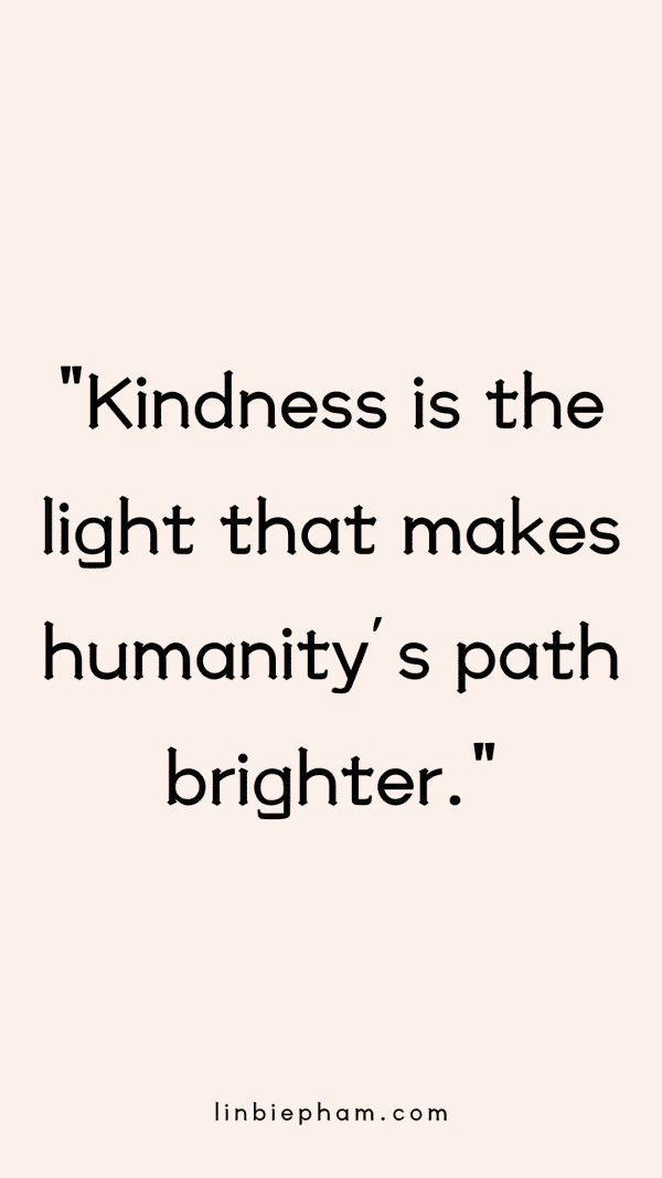 129+ Powerful Kindness Quotes to Inspire Compassion and Positivity