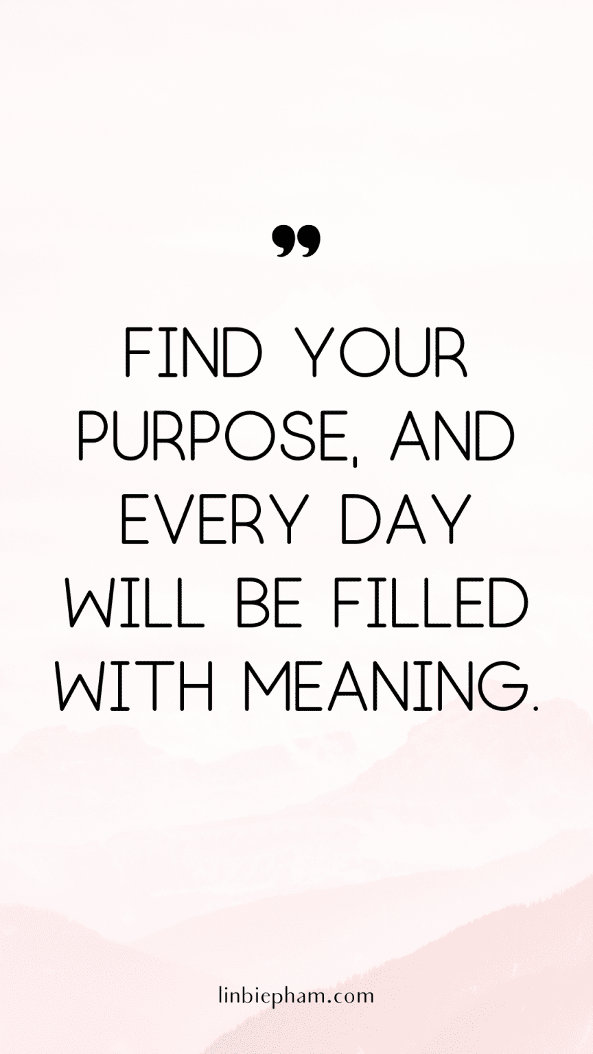 143 Powerful Life Quotes to Inspire Meaning and Purpose Every Day