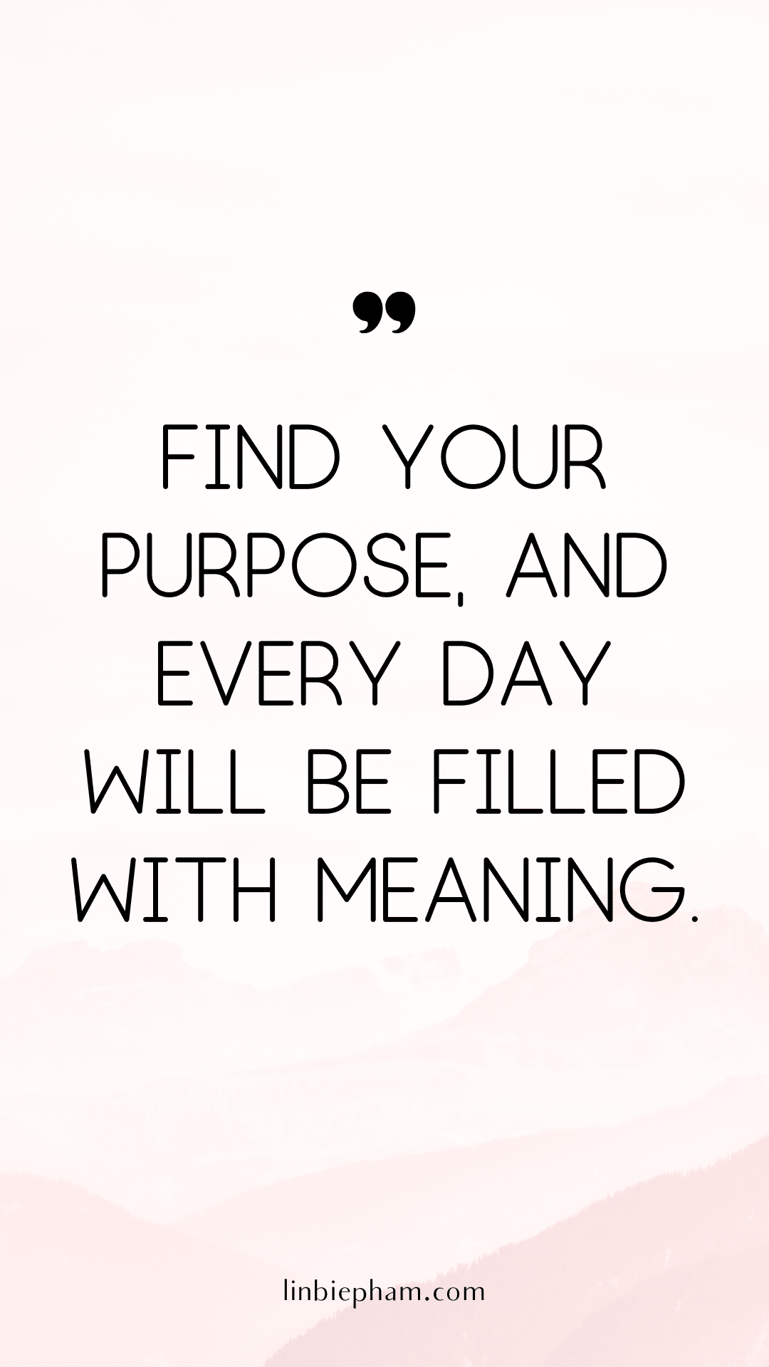 143 Powerful Life Quotes to Inspire Meaning and Purpose Every Day