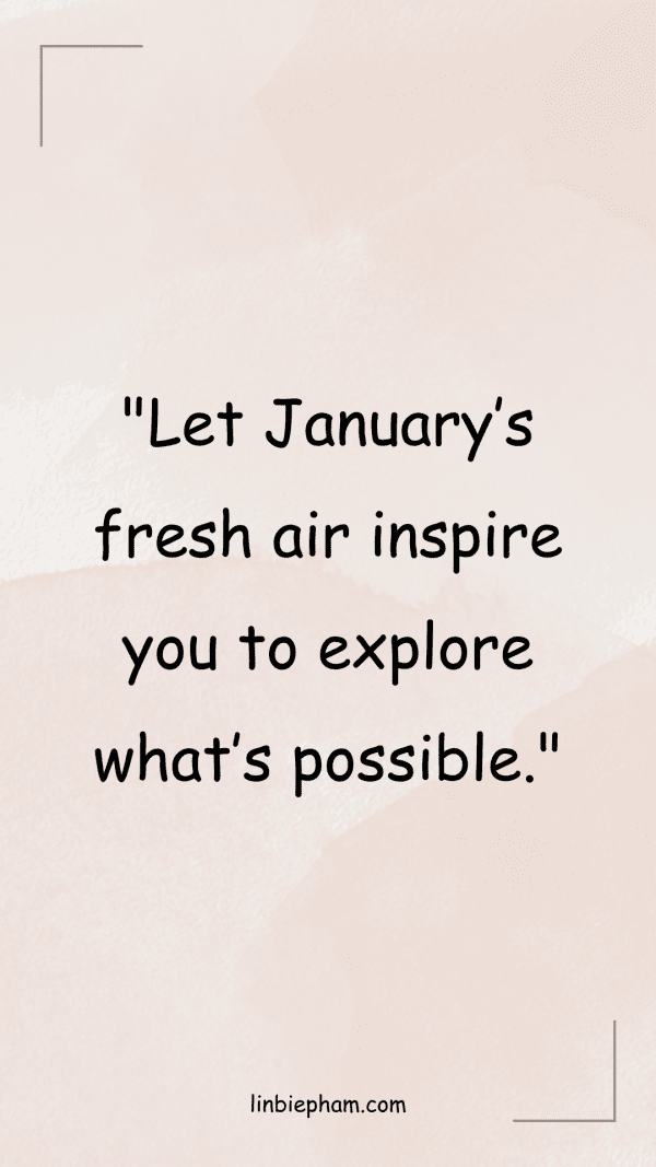 109 Uplifting and Inspirational January Quotes to Start Your Year Right