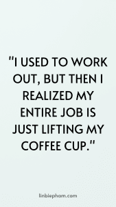 125 Hilariously Funny Quotes About Work to Brighten Your Workday