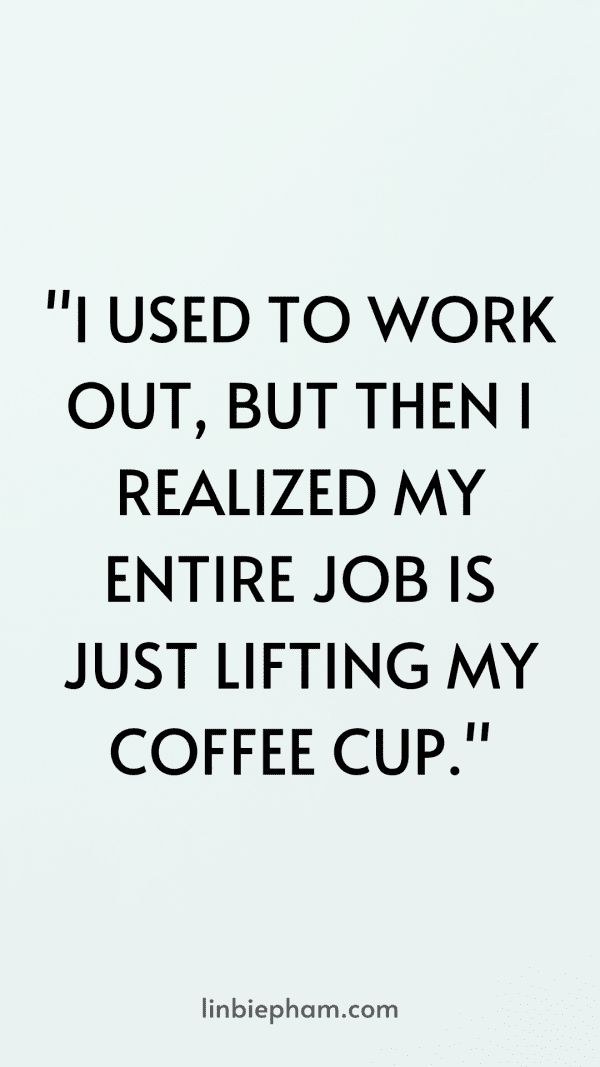 125 Hilariously Funny Quotes About Work to Brighten Your Workday