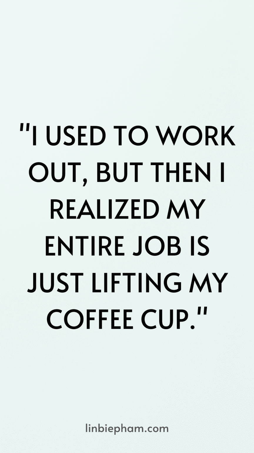 125 Hilariously Funny Quotes About Work to Brighten Your Workday
