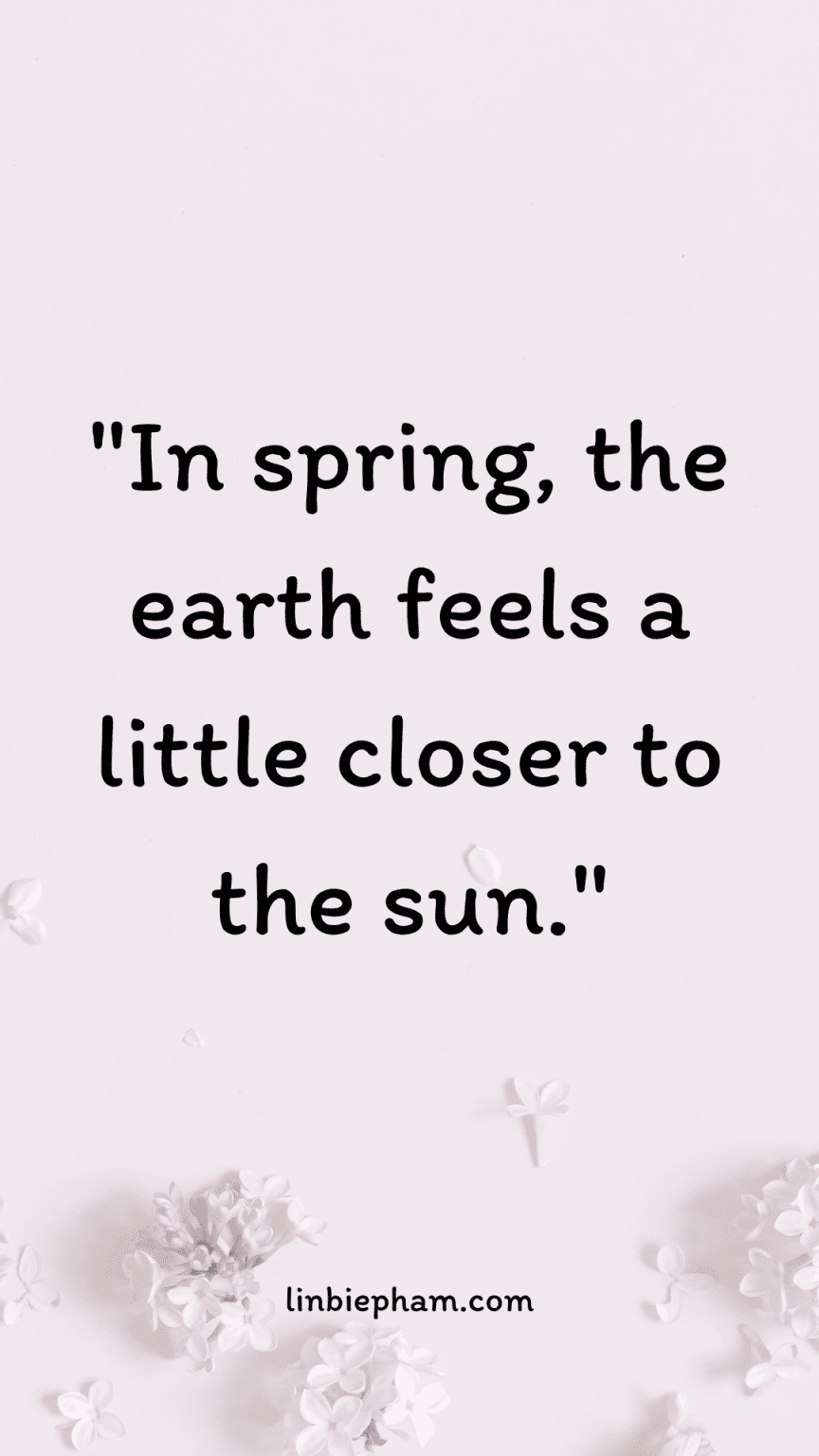 137 Beautifully Short Spring Quotes to Brighten Your Day Instantly