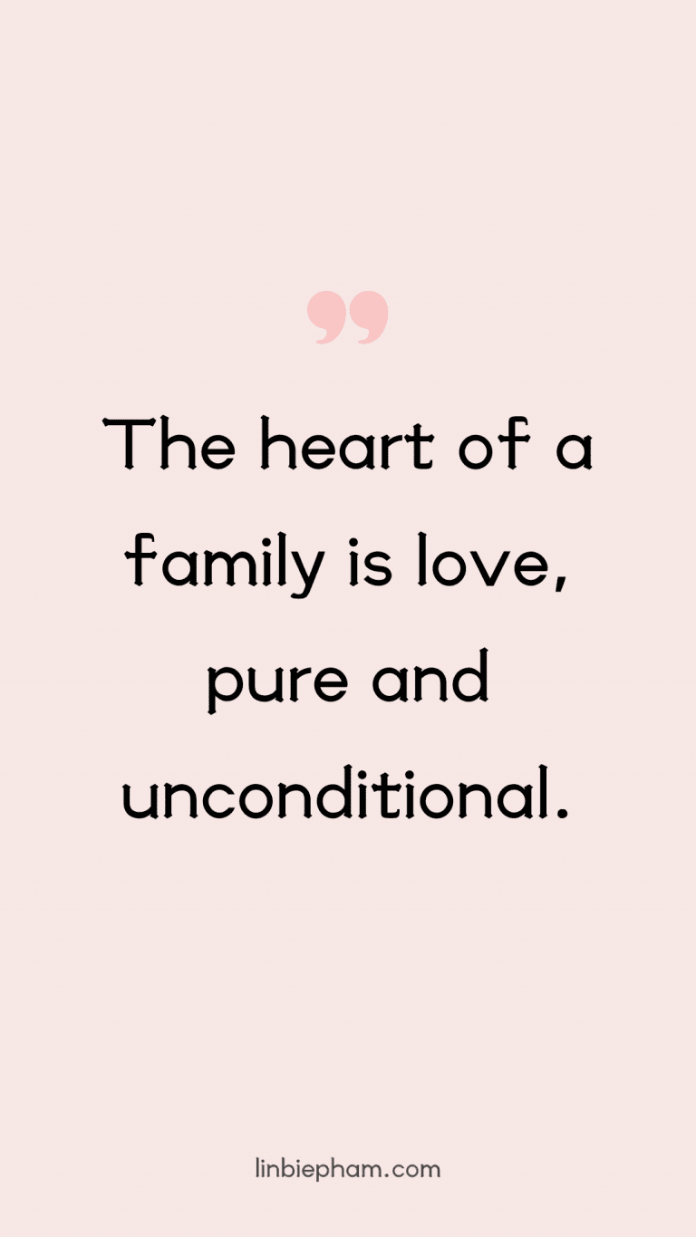 119 Powerful Inspirational Family Quotes to Warm Your Heart