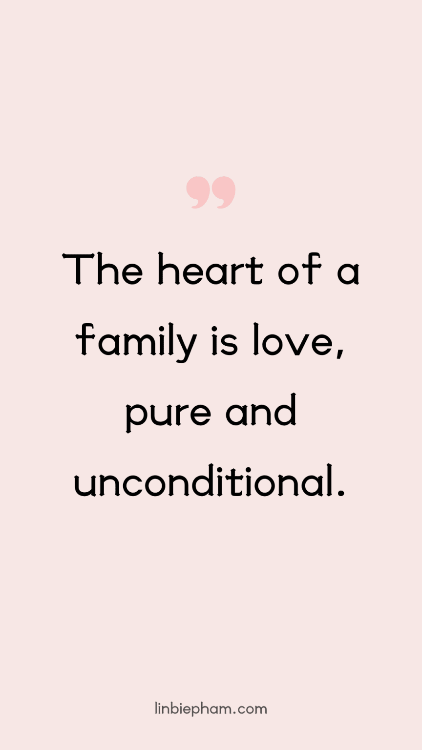 119 Powerful Inspirational Family Quotes to Warm Your Heart