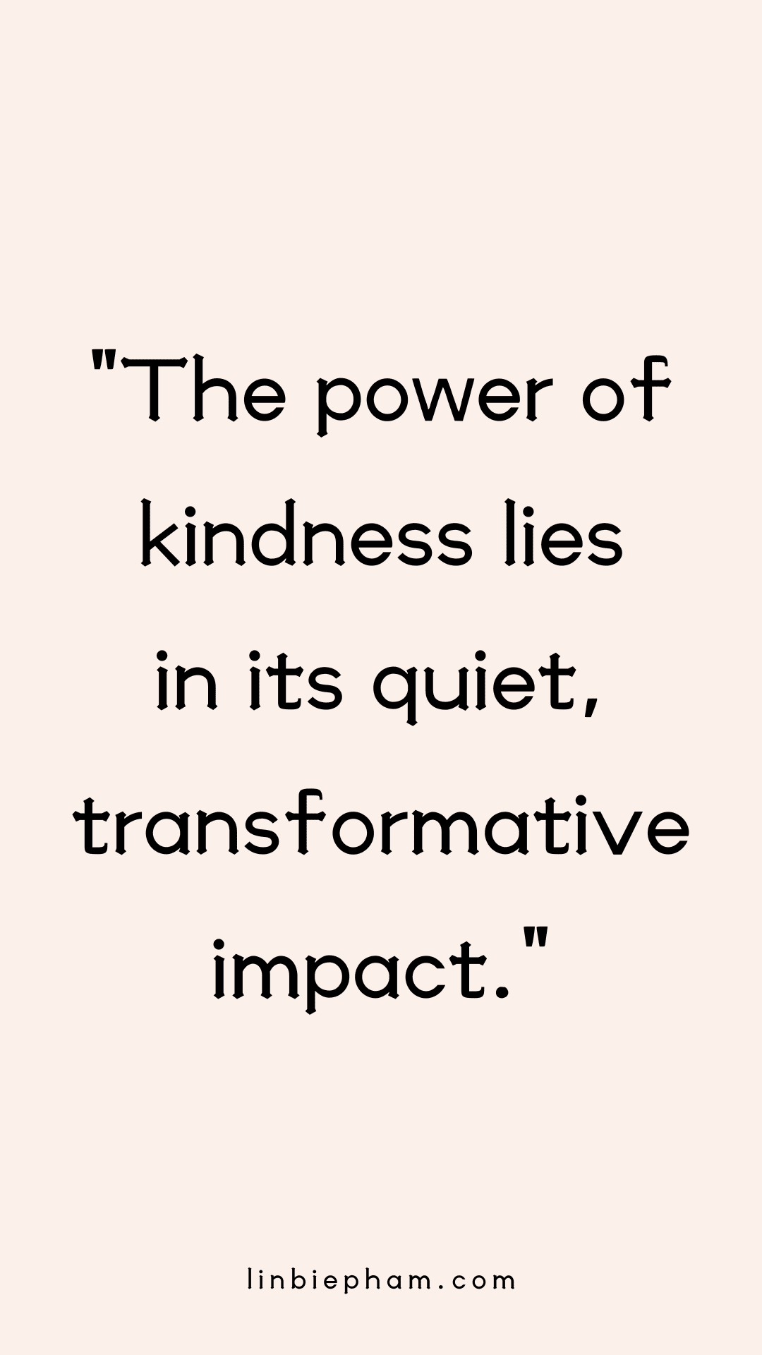 129+ Powerful Kindness Quotes to Inspire Compassion and Positivity