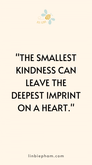 119 Inspirational Kindness Quotes to Transform Your Perspective