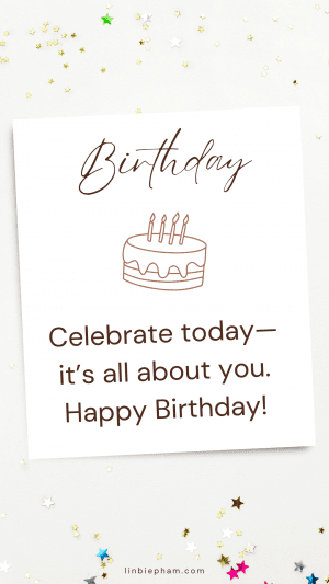 145 Simple Birthday Quotes to Spread Joy and Warm Wishes