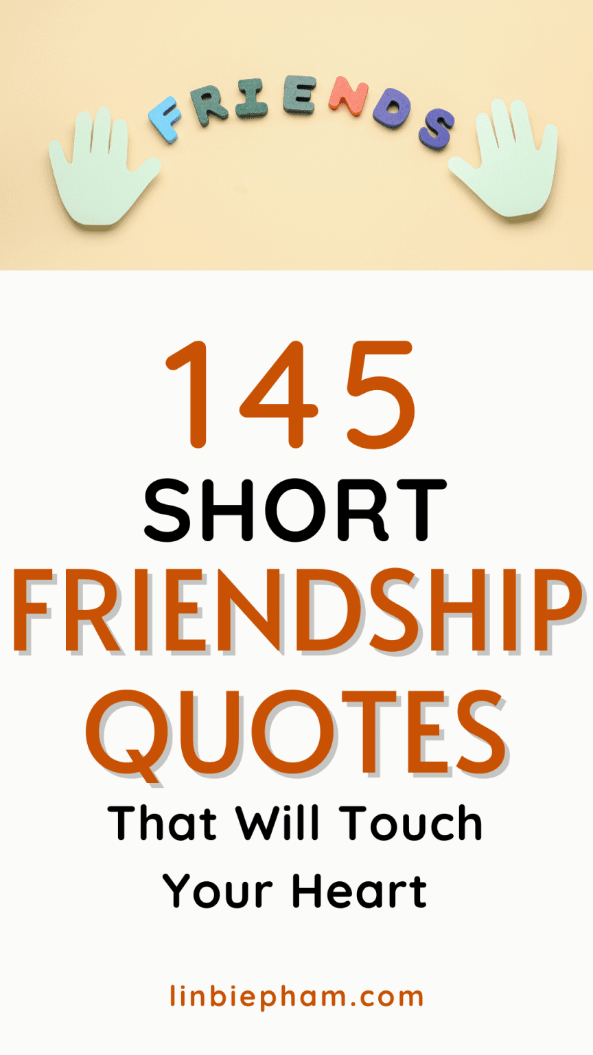 145 Short Friendship Quotes That Will Touch Your Heart